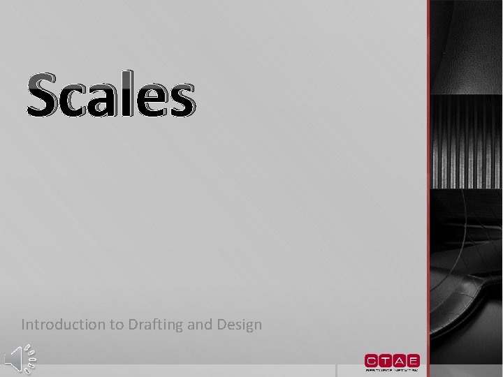 Scales Introduction to Drafting and Design What is