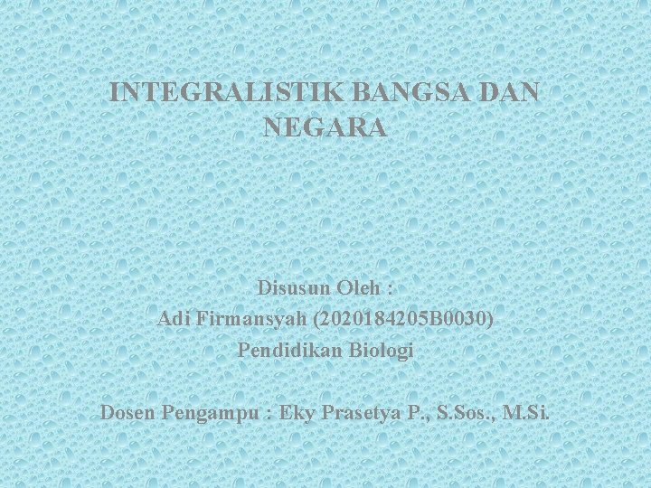 INTEGRALISTIK BANGSA DAN NEGARA Disusun Oleh Adi Firmansyah