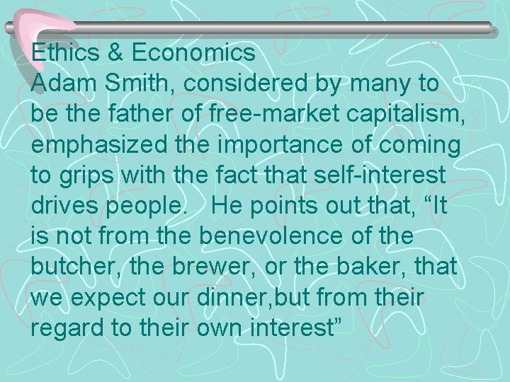 Ethics Economics Adam Smith considered by many to