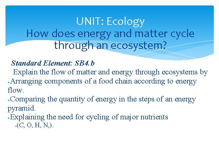 UNIT Ecology How does energy and matter cycle