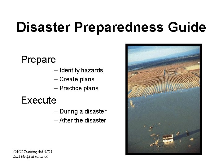 Disaster Preparedness Guide Prepare Identify hazards Create plans
