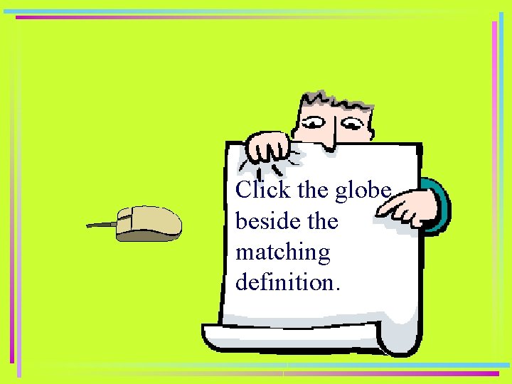 Click the globe beside the matching definition An