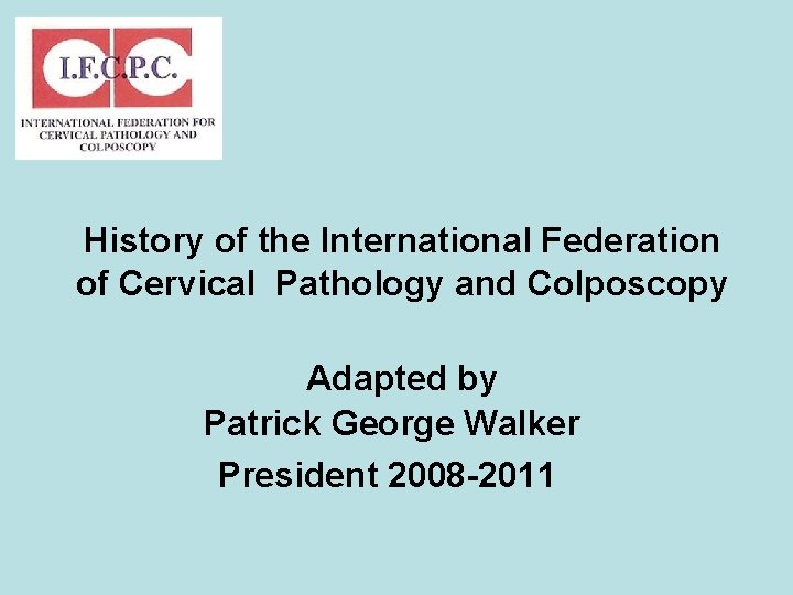 History of the International Federation of Cervical Pathology