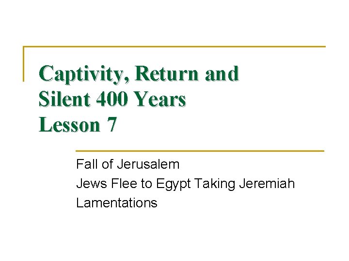 Captivity Return and Silent 400 Years Lesson 7