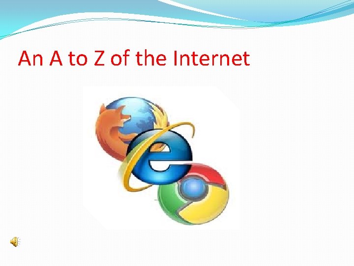 An A to Z of the Internet A