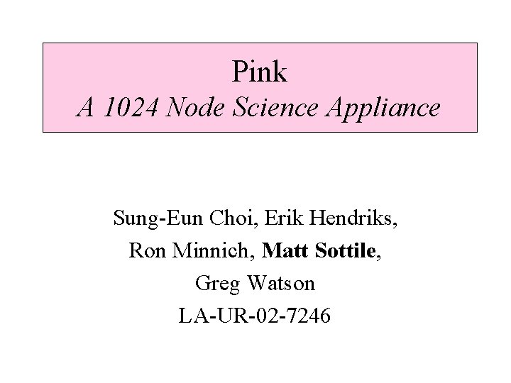 Pink A 1024 Node Science Appliance SungEun Choi
