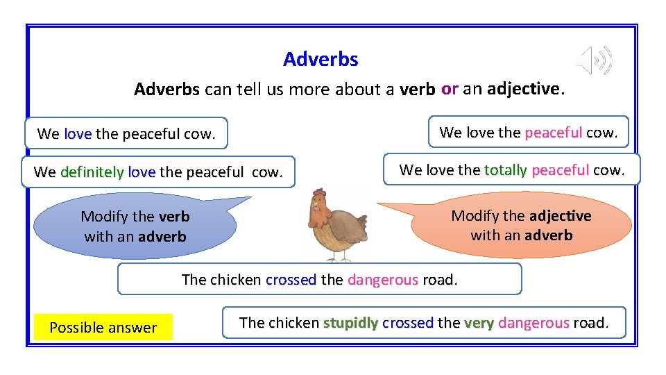 Adverbs and how to use them Adverbs can