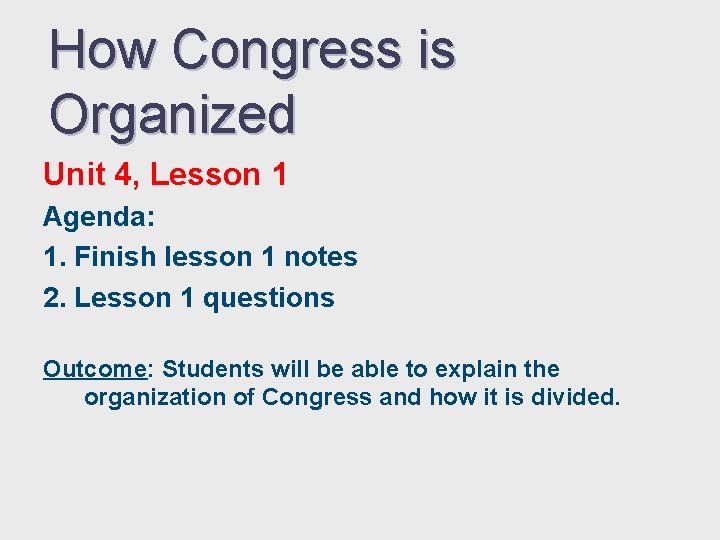 How Congress is Organized Unit 4 Lesson 1
