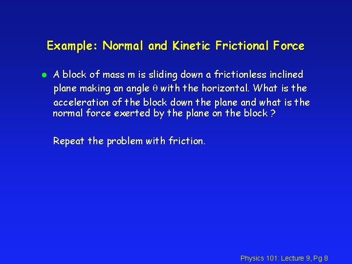Physics 101 Application of Newtons Laws l Review