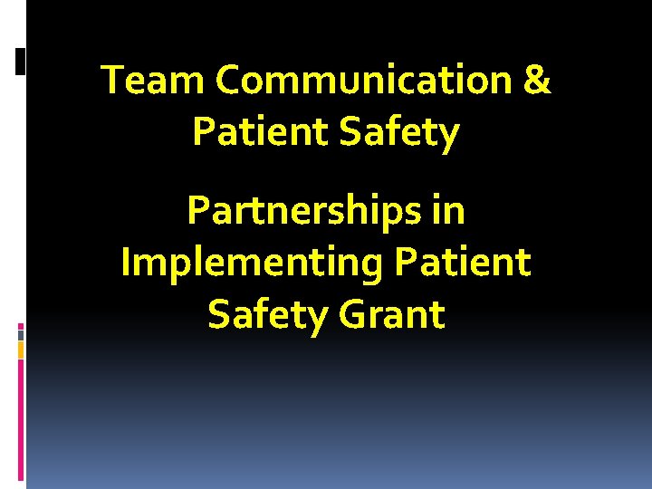 Team Communication Patient Safety Partnerships in Implementing Patient