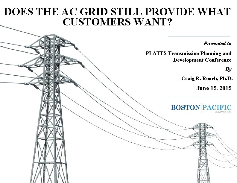 DOES THE AC GRID STILL PROVIDE WHAT CUSTOMERS