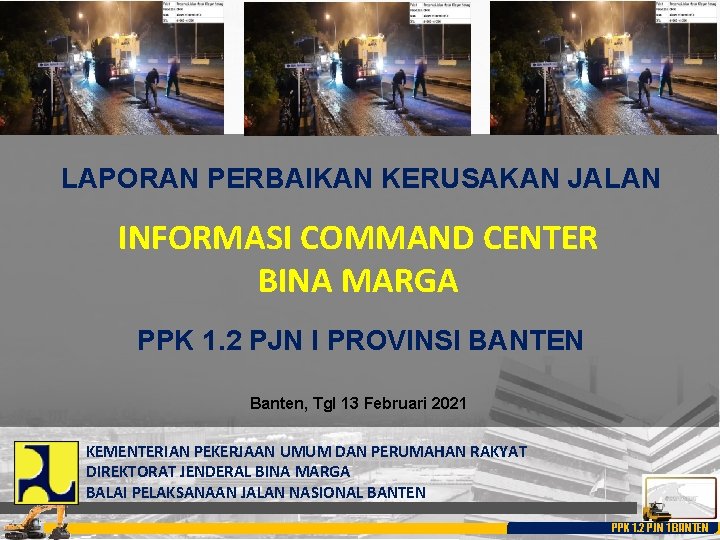 LAPORAN PERBAIKAN KERUSAKAN JALAN INFORMASI COMMAND CENTER BINA