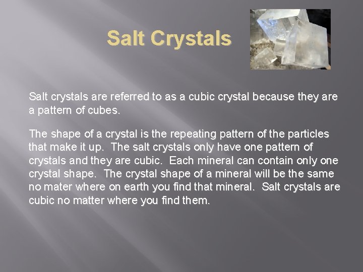 Crystals A solid substance in which the particles