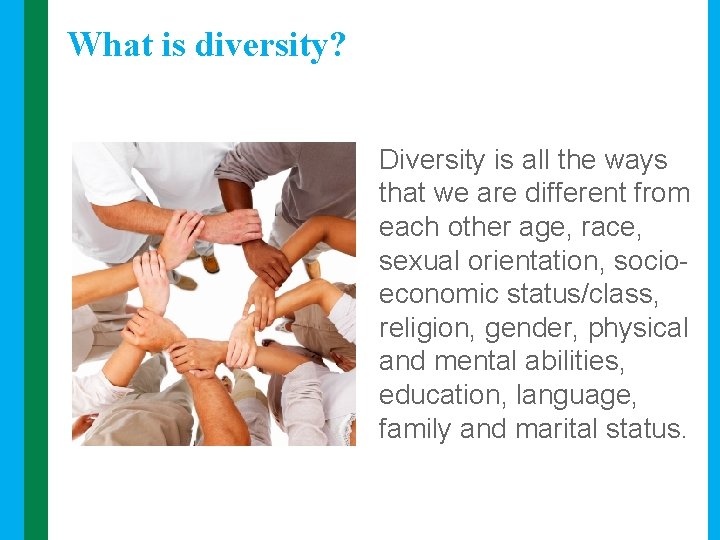 DIVERSITY How does it make us see hear