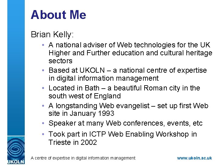 Approaches To ELearning Introduction Brian Kelly UKOLN University