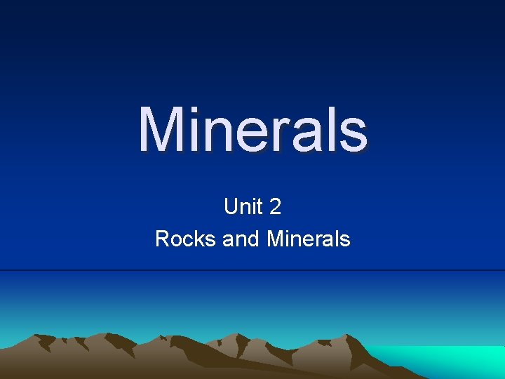 Minerals Unit 2 Rocks and Minerals Characteristics of