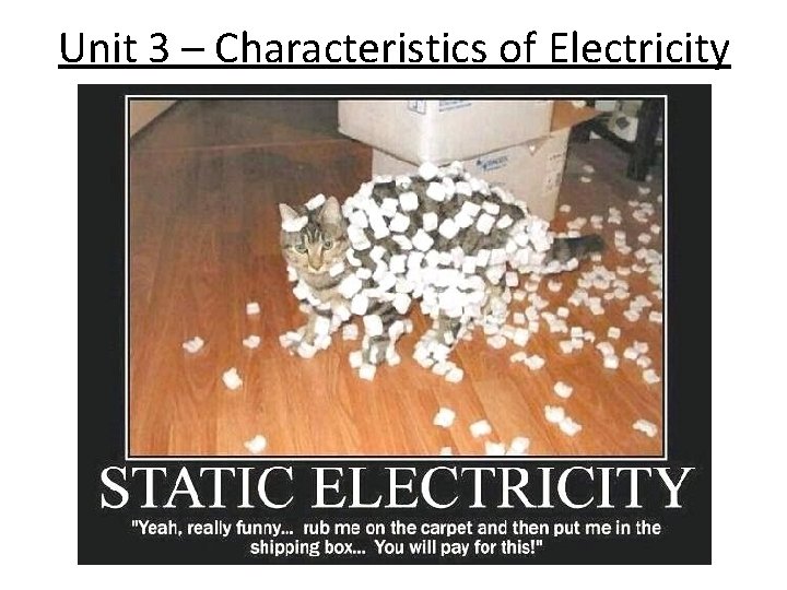Unit 3 Characteristics of Electricity 7 1 Static