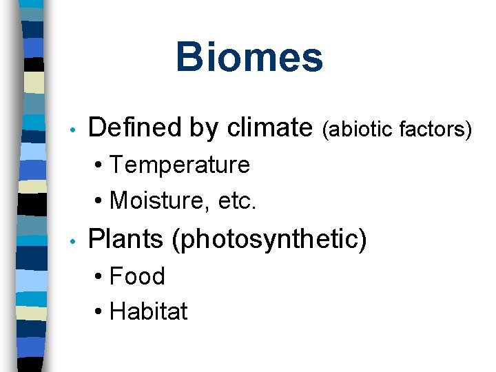 EcologyBiomes Organisms and Their Environments Objectives I can