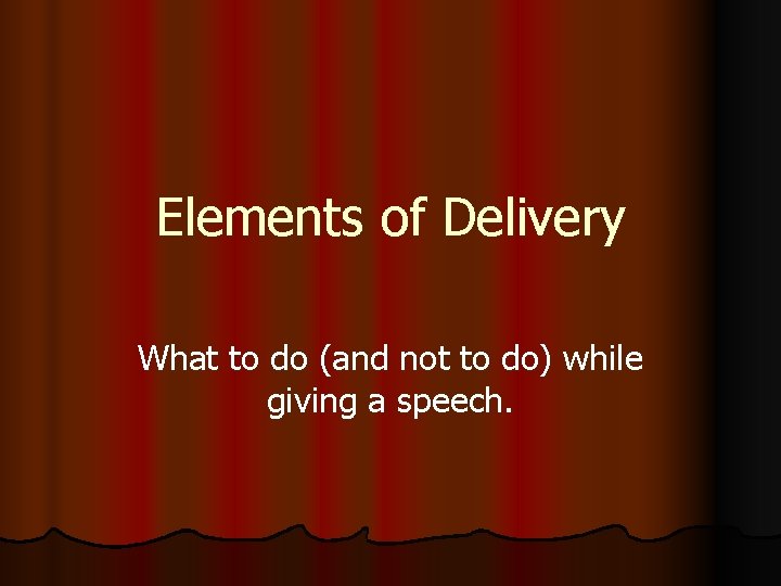 Elements of Delivery What to do and not