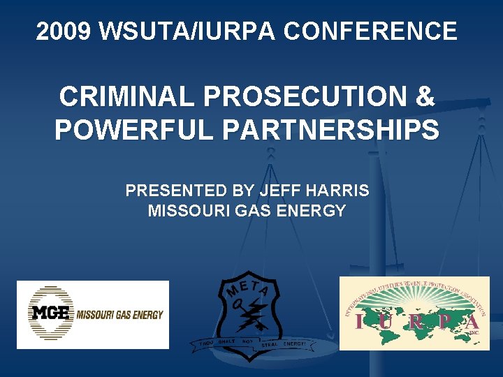 2009 WSUTAIURPA CONFERENCE CRIMINAL PROSECUTION POWERFUL PARTNERSHIPS ...