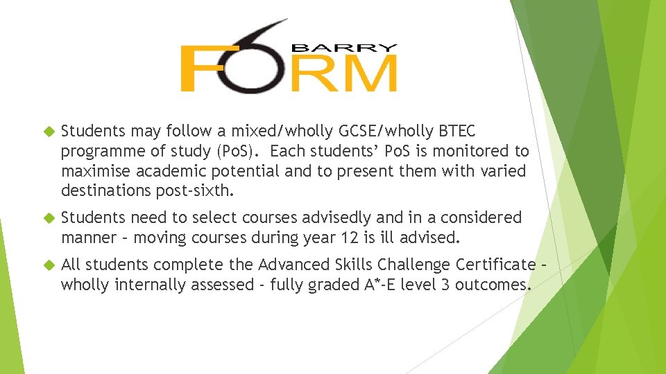 Barry Sixth Form is a coeducational Post16 Level
