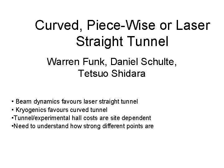 Curved PieceWise or Laser Straight Tunnel Warren Funk