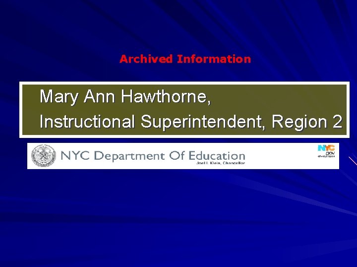 Archived Information Mary Ann Hawthorne Instructional Superintendent Region
