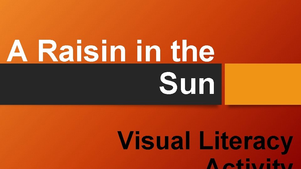 A Raisin in the Sun Visual Literacy So