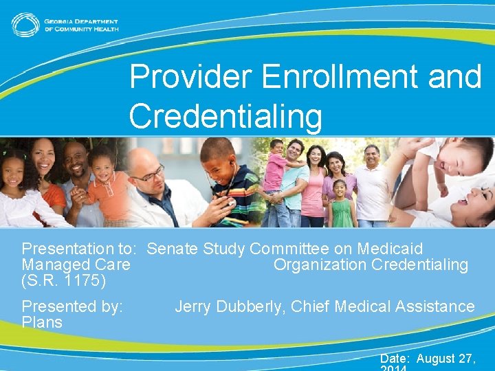 Provider Enrollment and Credentialing Presentation to Senate Study