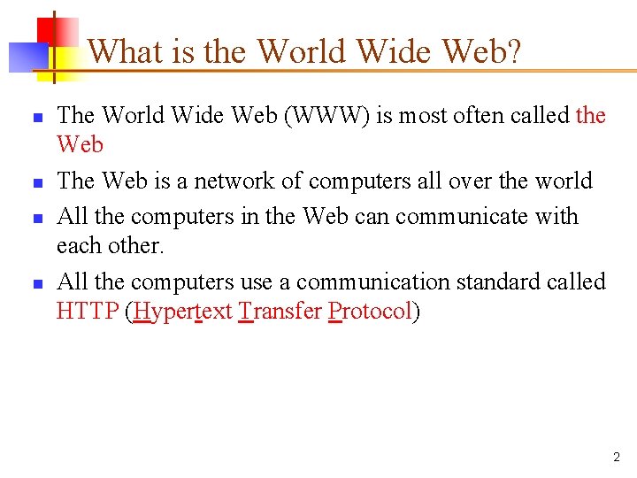 HTML What is the World Wide Web n