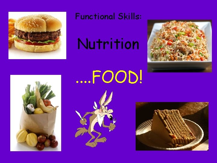 Functional Skills Nutrition FOOD LO Use calculation skills