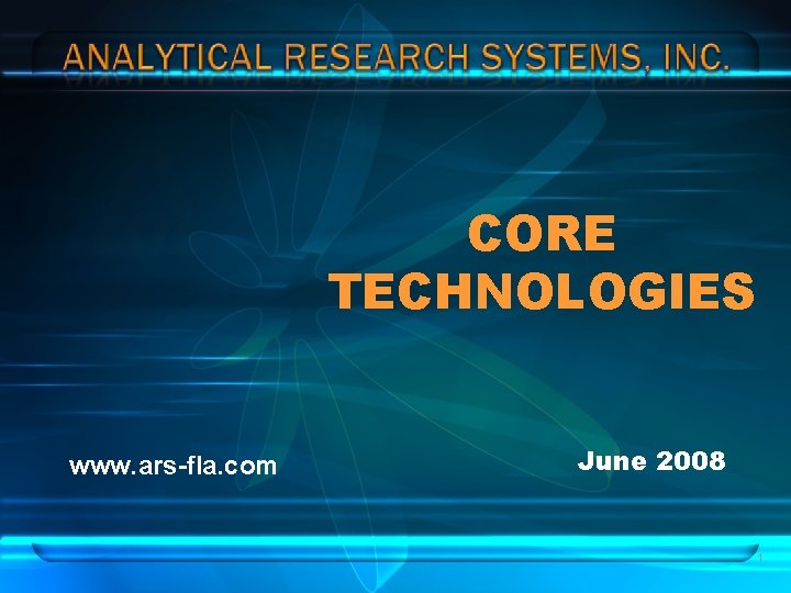 CORE TECHNOLOGIES www arsfla com June 2008 1
