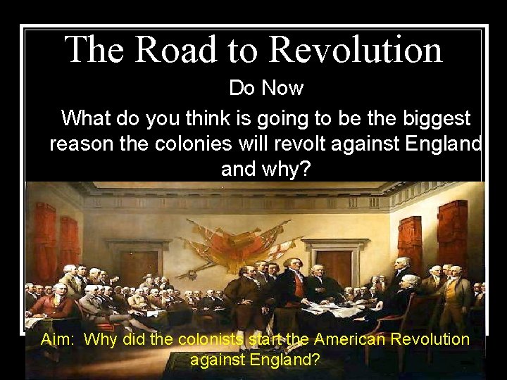 The Road to Revolution Do Now What do