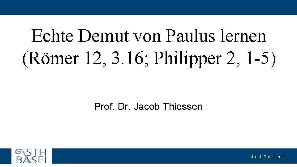 Echte Demut von Paulus lernen Rmer 12 3