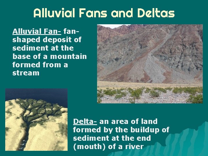 Erosion and Deposition Forces wear down and build