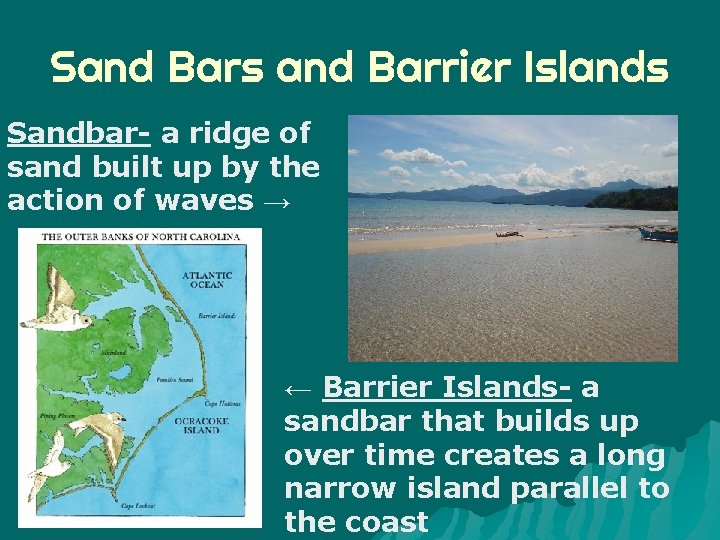 Erosion and Deposition Forces wear down and build