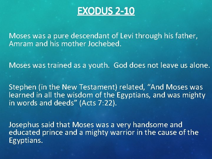 EXODUS 2 10 Moses was a pure descendant