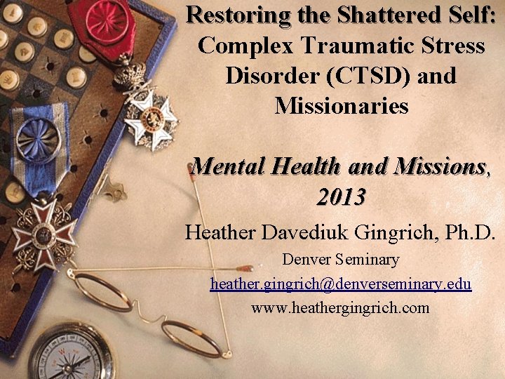 Restoring the Shattered Self Complex Traumatic Stress Disorder