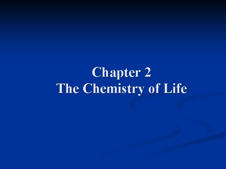 Chapter 2 The Chemistry of Life Atoms are