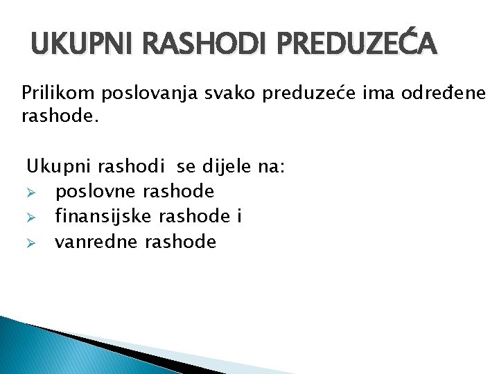 POSLOVNA EKONOMIJA RASHODI PREDUZEA UKUPNI RASHODI PREDUZEA Prilikom