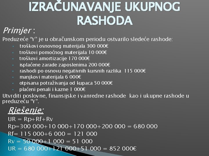 POSLOVNA EKONOMIJA RASHODI PREDUZEA UKUPNI RASHODI PREDUZEA Prilikom