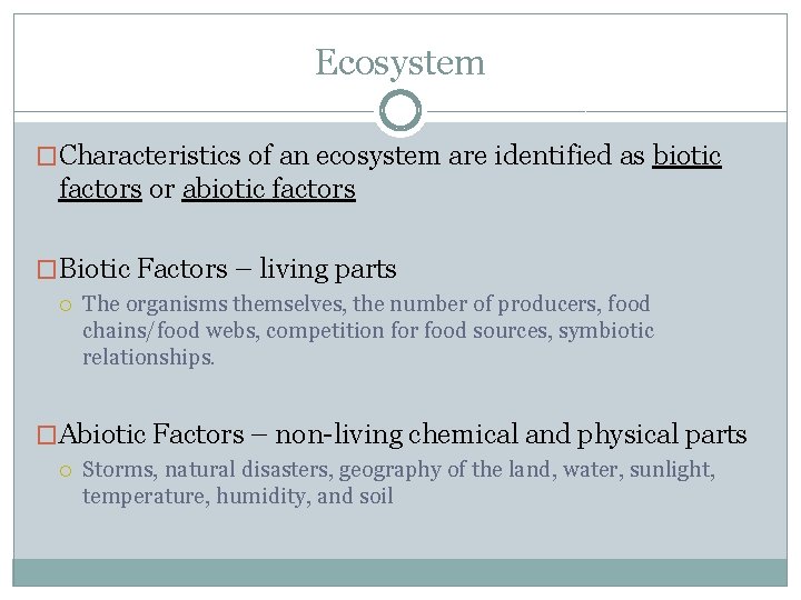 Biodiversity What is an Ecosystem An ecosystem is