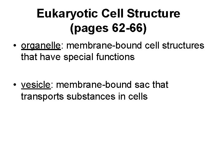 Eukaryotic Cell Structure pages 62 66 organelle membranebound