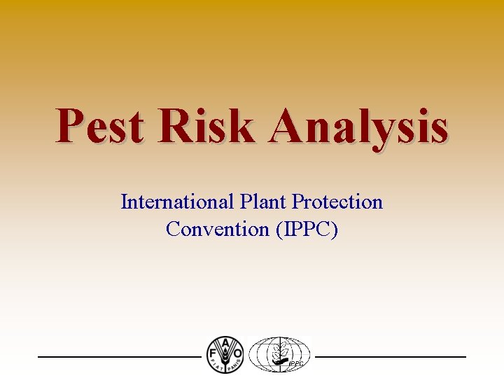 Pest Risk Analysis International Plant Protection Convention IPPC
