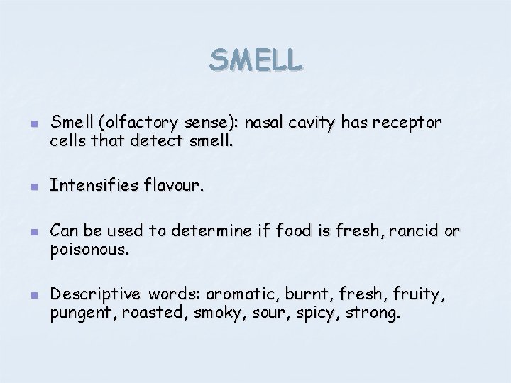 AESTHETIC AWARENESS OF FOOD The five senses are