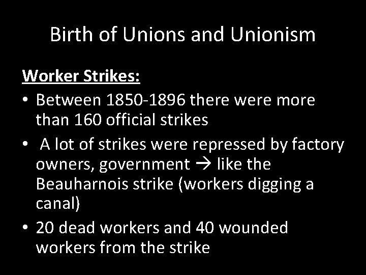 Birth of Unions and Unionism What were working
