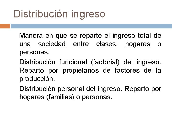 CRECIMIENTO ECONMICO Y DESARROLLO Tema I 2 Distribucin