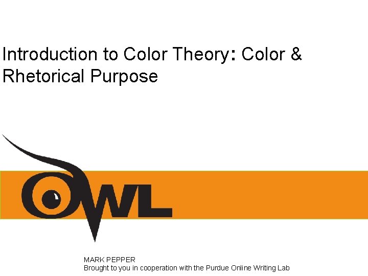 Introduction to Color Theory Color Rhetorical Purpose MARK