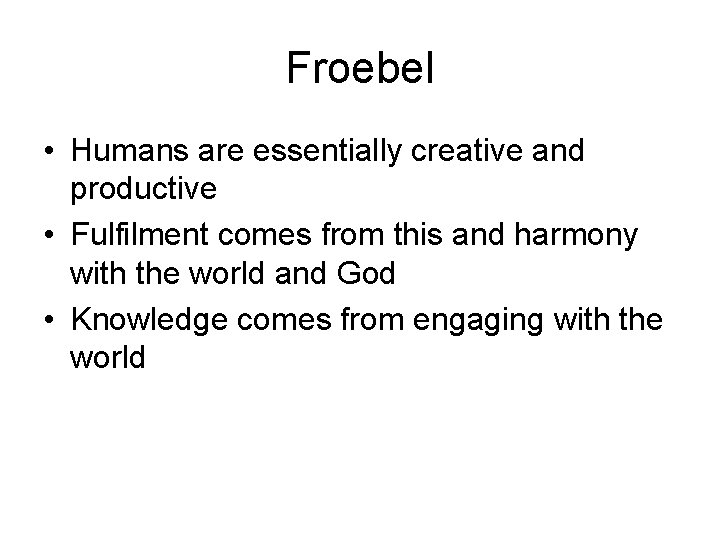 Theories of Play Froebel Montessori Froebel Friedrich Froebel