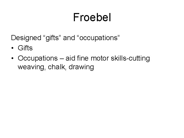 Theories of Play Froebel Montessori Froebel Friedrich Froebel